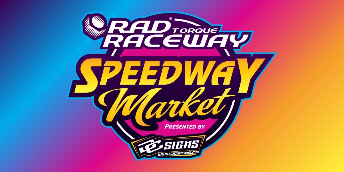 2024 RAD Torque Raceway, Speedway Market Feb 10/2024